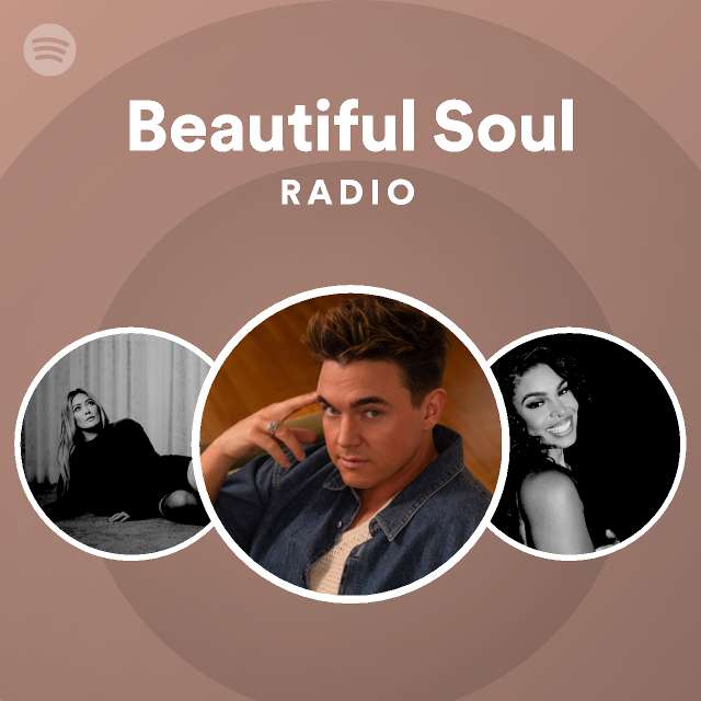 Beautiful Soul Radio - playlist by Spotify | Spotify