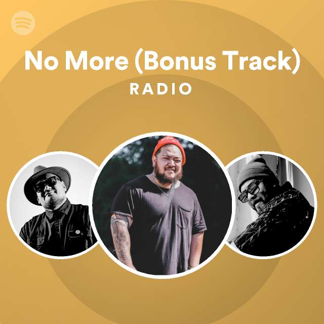 No More (Bonus Track) Radio - playlist by Spotify | Spotify