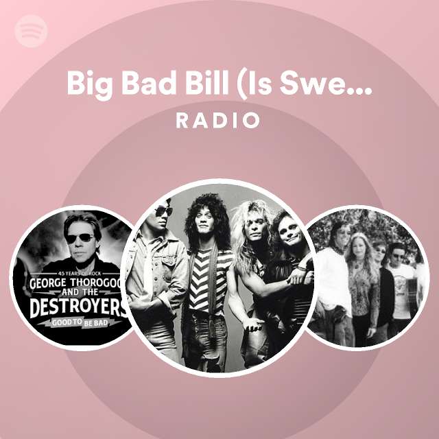 Big Bad Bill (Is Sweet William Now) - 2015 Remaster Radio - playlist by ...