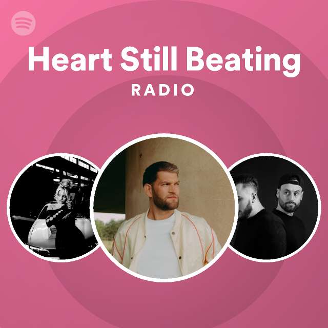 Heart Still Beating Radio - playlist by Spotify | Spotify