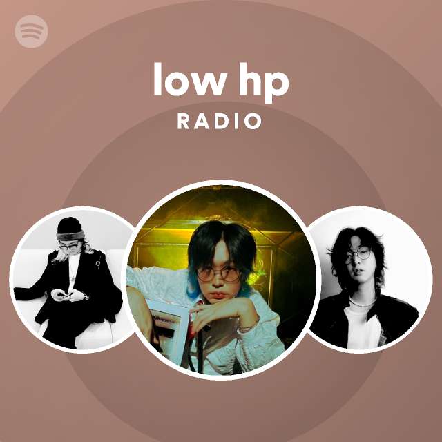 low hp Radio - playlist by Spotify | Spotify