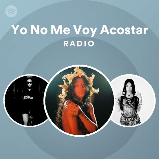 Yo No Me Voy Acostar Radio - playlist by Spotify | Spotify