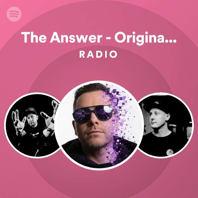 The Answer - Original mix Radio - playlist by Spotify | Spotify