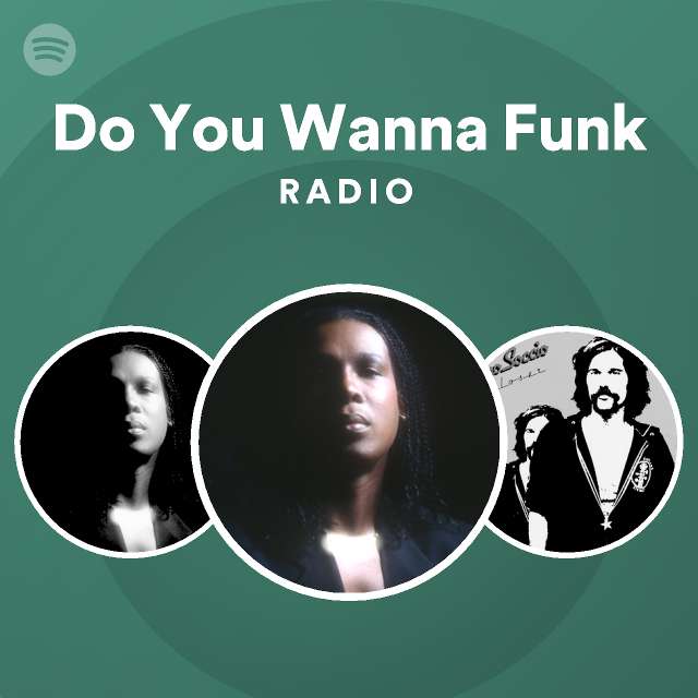Do You Wanna Funk Radio - playlist by Spotify | Spotify