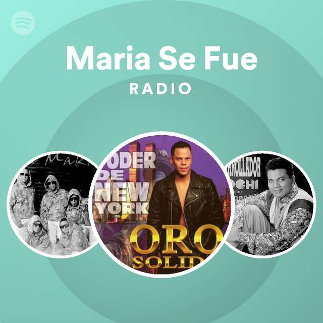 Maria Se Fue Radio - playlist by Spotify | Spotify