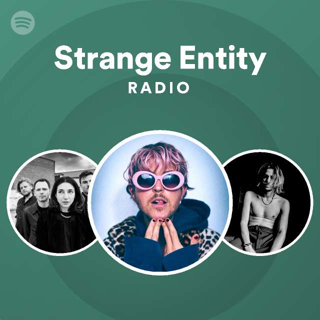 Strange Entity Radio - playlist by Spotify | Spotify