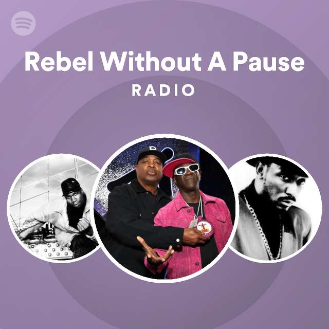 Rebel Without A Pause Radio - playlist by Spotify | Spotify