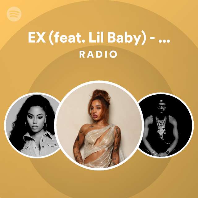 EX (feat. Lil Baby) - Remix Radio - playlist by Spotify | Spotify