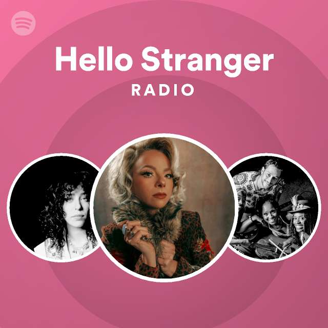 Hello Stranger Radio - playlist by Spotify | Spotify
