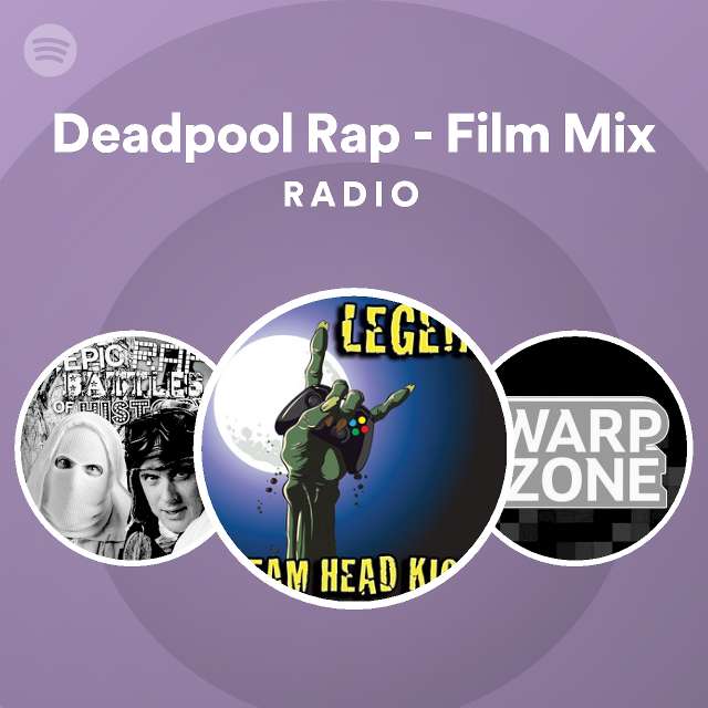Deadpool Rap - Film Mix Radio - playlist by Spotify | Spotify