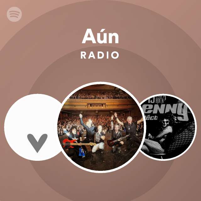 Aun Radio - playlist by Spotify | Spotify