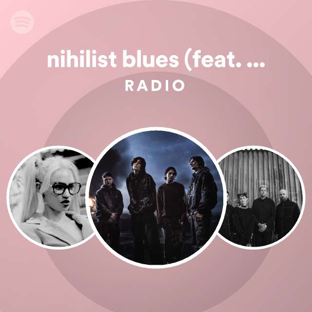 nihilist blues (feat. Grimes) Radio - playlist by Spotify | Spotify