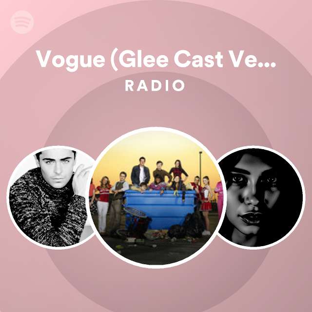 Vogue (Glee Cast Version) Radio - playlist by Spotify | Spotify