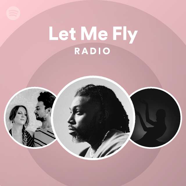 Let Me Fly Radio | Spotify Playlist