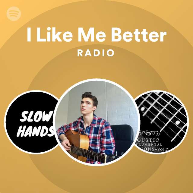 I Like Me Better Radio | Spotify Playlist
