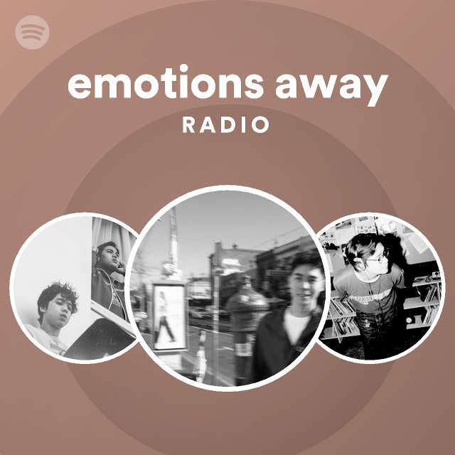 emotions away Radio - playlist by Spotify | Spotify