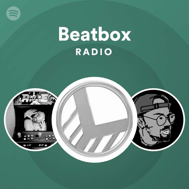 Beatbox Radio - playlist by Spotify | Spotify