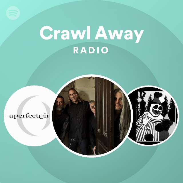 Crawl Away Radio - playlist by Spotify | Spotify
