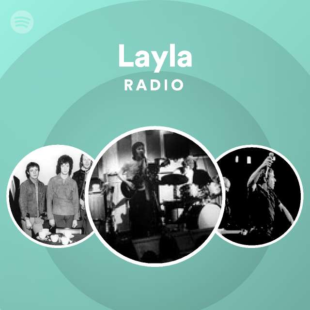Layla Radio - playlist by Spotify | Spotify
