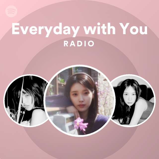 Everyday with you Radio | Spotify Playlist
