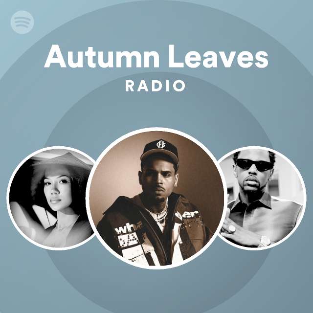 Autumn Leaves Radio - playlist by Spotify | Spotify