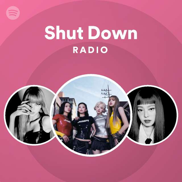 Shut Down Radio - playlist by Spotify | Spotify