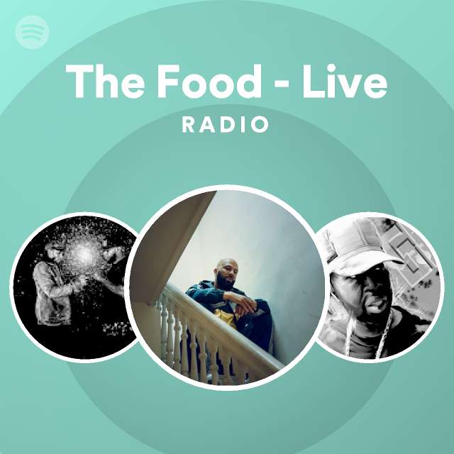 The Food - Live Radio | Spotify Playlist