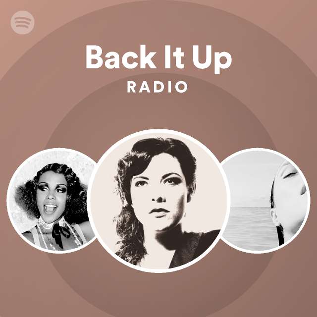 Back It Up Radio - playlist by Spotify | Spotify