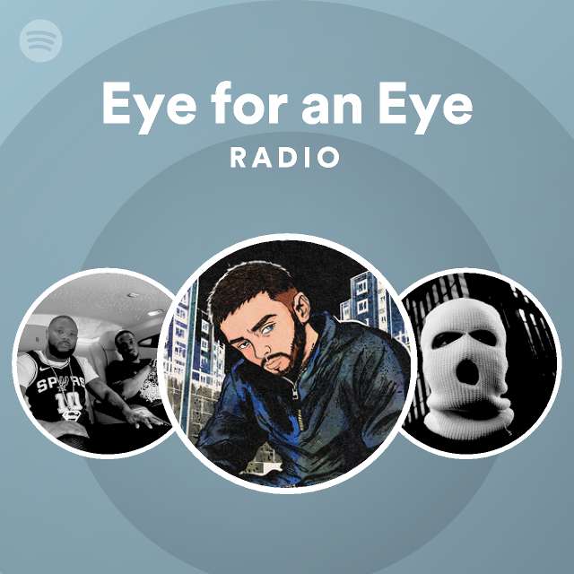 Eye for an Eye Radio - playlist by Spotify | Spotify