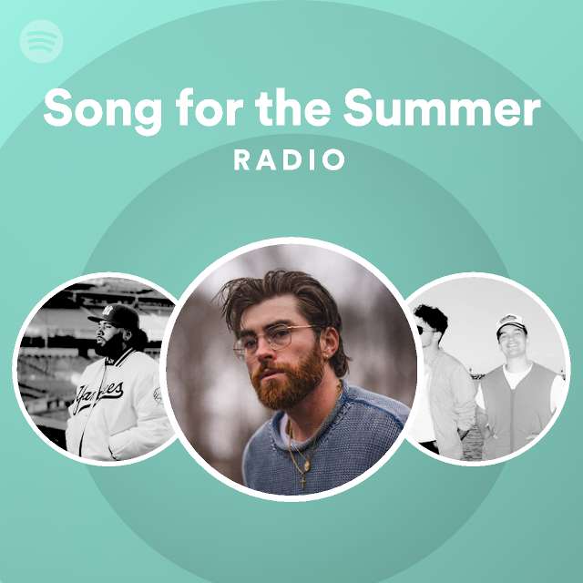 Song for the Summer Radio - playlist by Spotify | Spotify