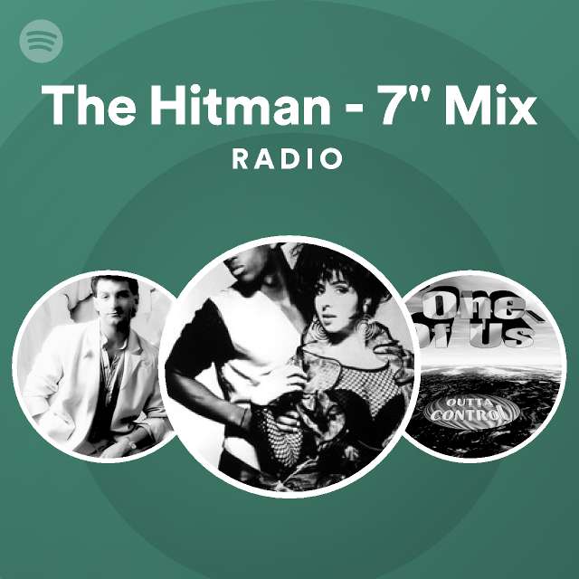 The Hitman - 7'' Mix Radio - playlist by Spotify | Spotify