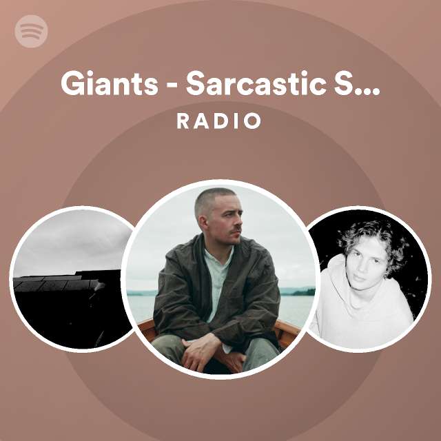 Giants - Sarcastic Sounds x Rxseboy Remix Radio - playlist by Spotify ...