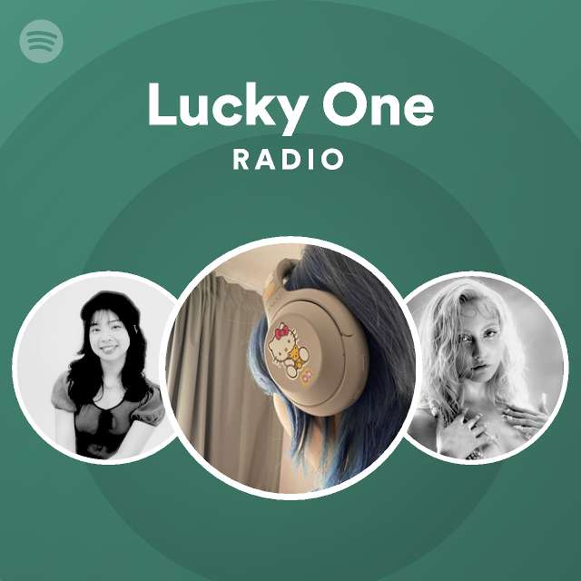 Lucky One Radio - playlist by Spotify | Spotify