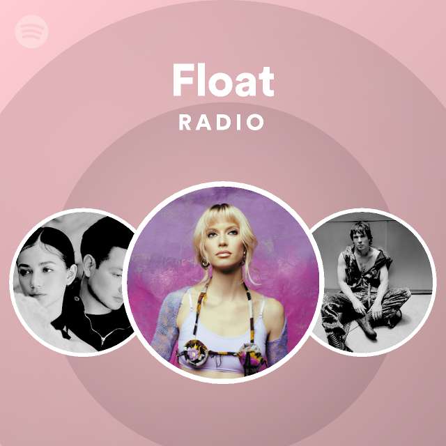 Float Radio - playlist by Spotify | Spotify