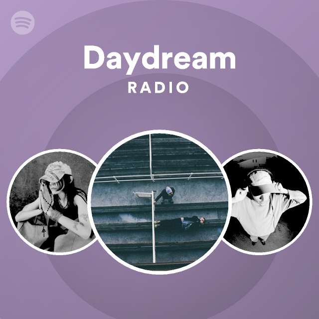 Daydream Radio - playlist by Spotify | Spotify