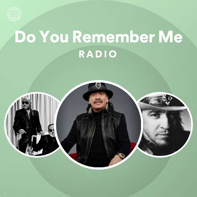 Do You Remember Me Radio - playlist by Spotify | Spotify