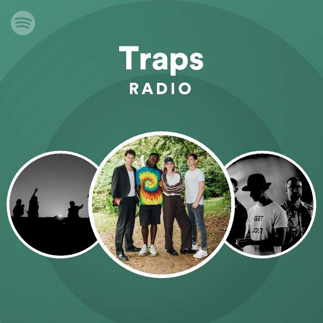 Traps Radio - playlist by Spotify | Spotify
