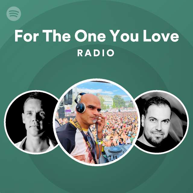 For The One You Love Radio - playlist by Spotify | Spotify