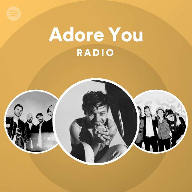 Adore You Radio - playlist by Spotify | Spotify