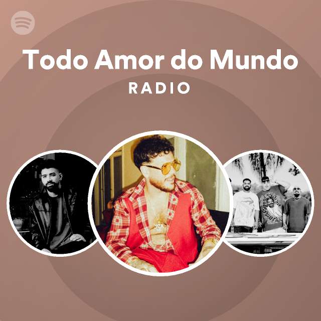 Todo Amor do Mundo Radio - playlist by Spotify | Spotify