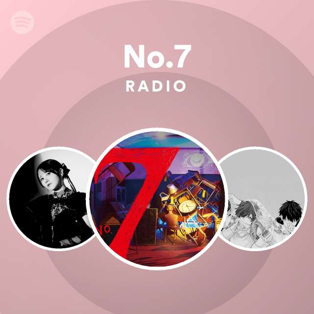 No.7 Radio - playlist by Spotify | Spotify