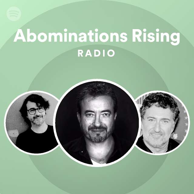 Abominations Rising Radio - playlist by Spotify | Spotify