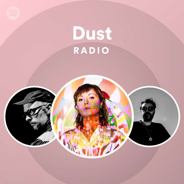 Dust Radio - playlist by Spotify | Spotify