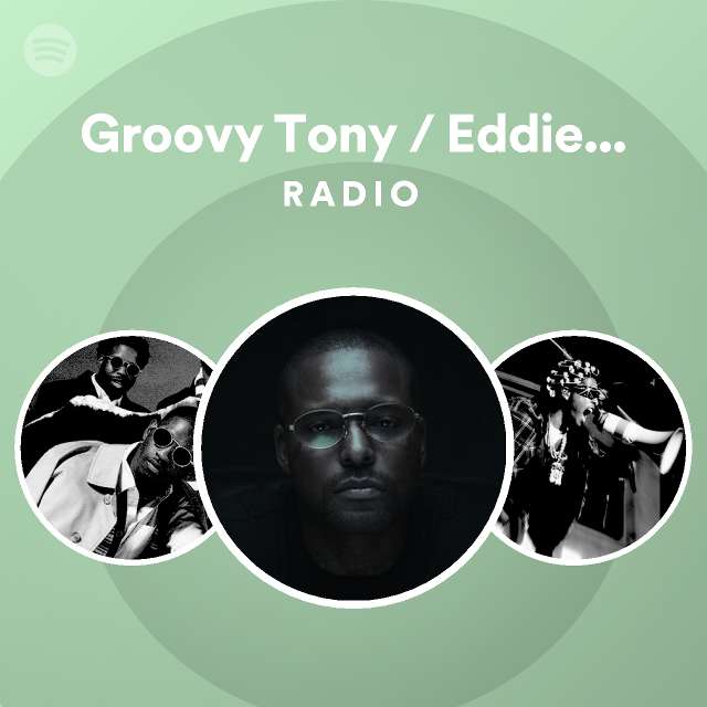 Groovy Tony / Eddie Kane Radio - playlist by Spotify | Spotify