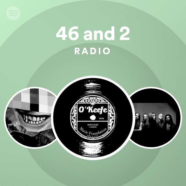 46 and 2 Radio - playlist by Spotify | Spotify