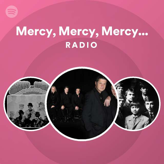 Mercy, Mercy, Mercy - Single Version Radio | Spotify Playlist