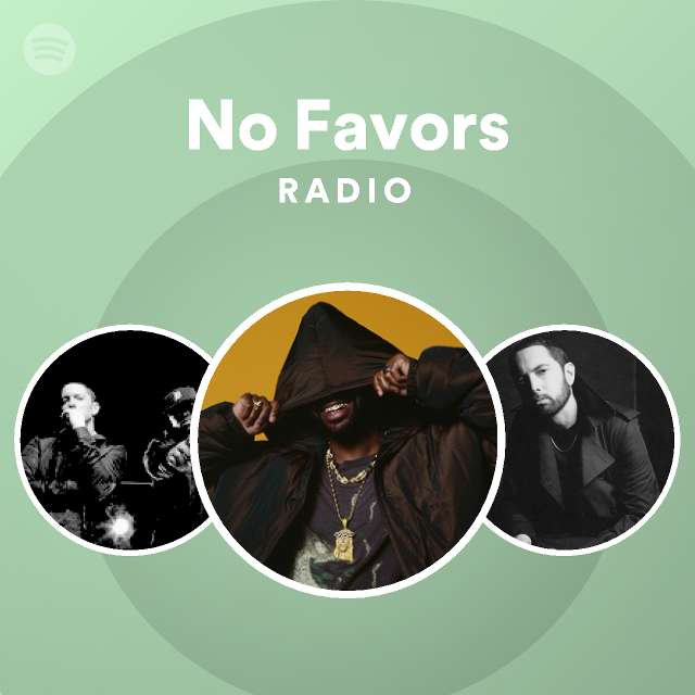 No Favors Radio - playlist by Spotify | Spotify