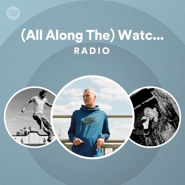 (All Along The) Watchtower - Radio Edit Radio - playlist by Spotify ...