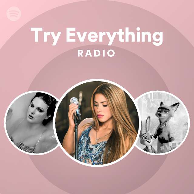 Try Everything Radio - playlist by Spotify | Spotify