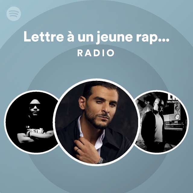 Lettre à un jeune rappeur Radio - playlist by Spotify | Spotify